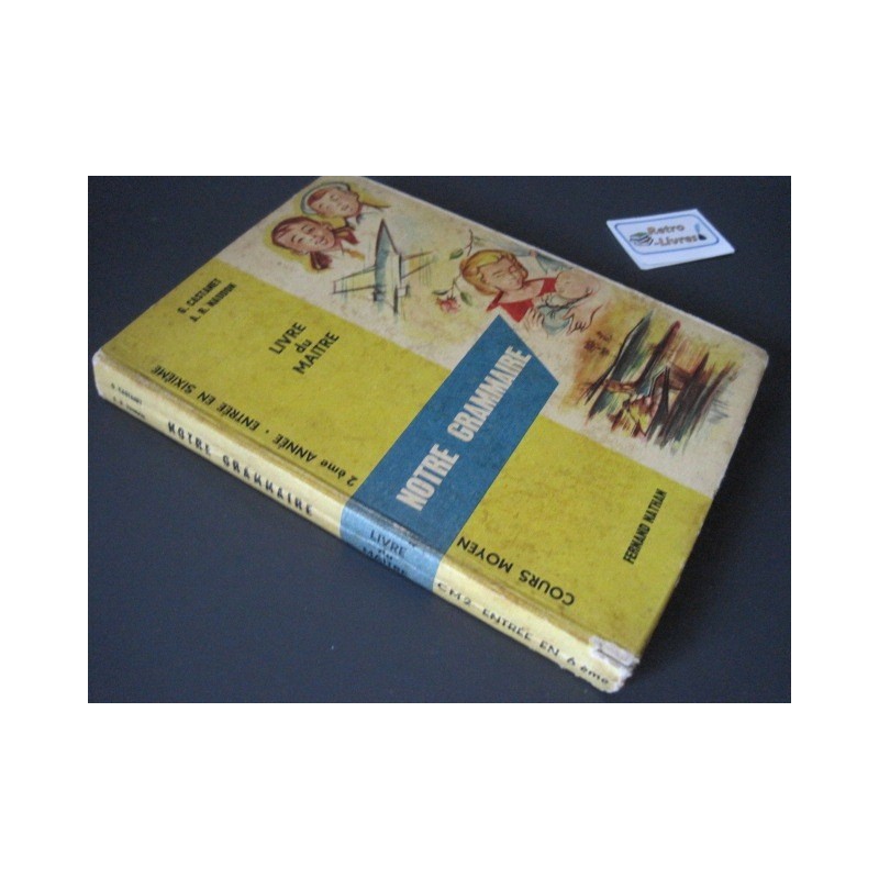 Notre grammaire Livre du maître CM2 Entrée en 6ème - Retro-Livres